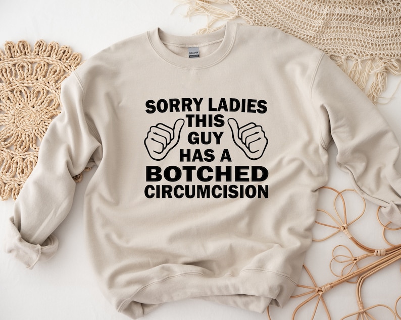 Sorry Ladies This Guy Has A Botched Circumcision, Funny Shirt ...