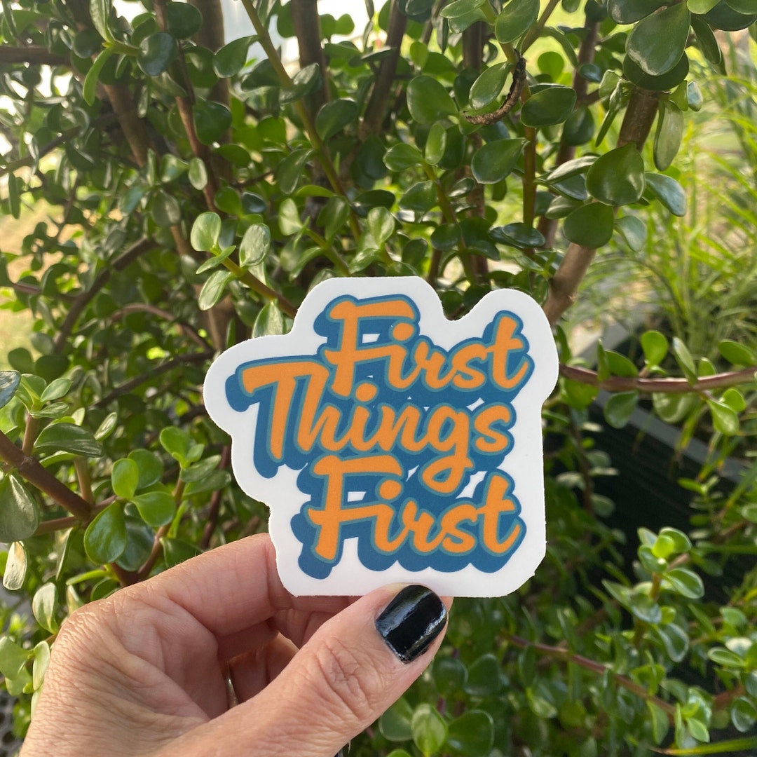 First Things First-12 Step Sticker Recovery Gift AA Slogan Al-anon ...