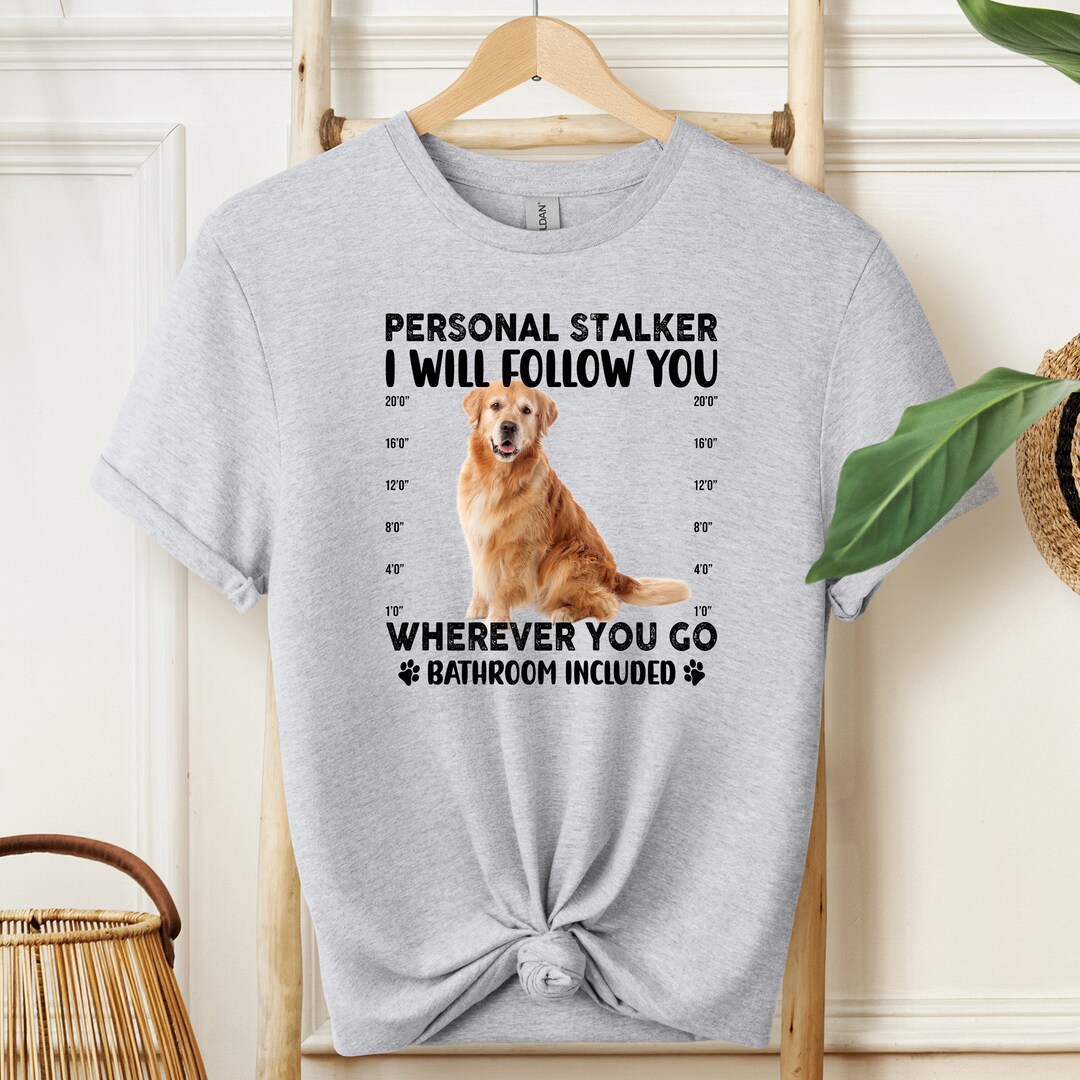 Custom Personal Stalker Shirt for Dog Mom, Funny Dog Mama T-shirt ...