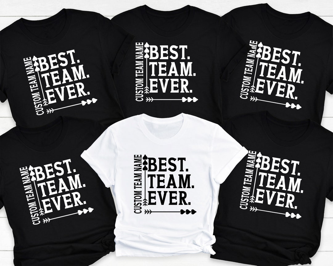 Custom Best Team Ever Shirts Personalized Team Shirt Teammate T-shirt ...