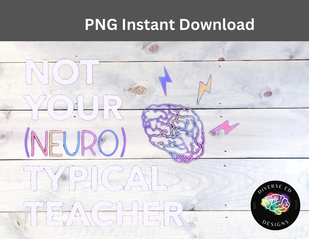 Not Your (neuro) Typical Teacher Png, Digital Download, Teacher T-shirt ...