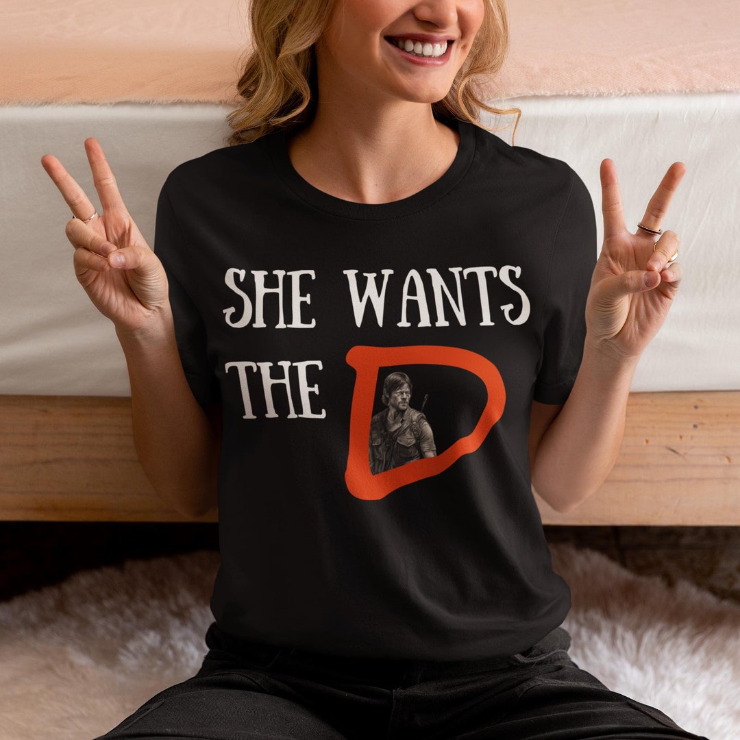 Funny Daryl Dixon T-shirt – She Wants the D Graphic Tee, Walking Dead ...
