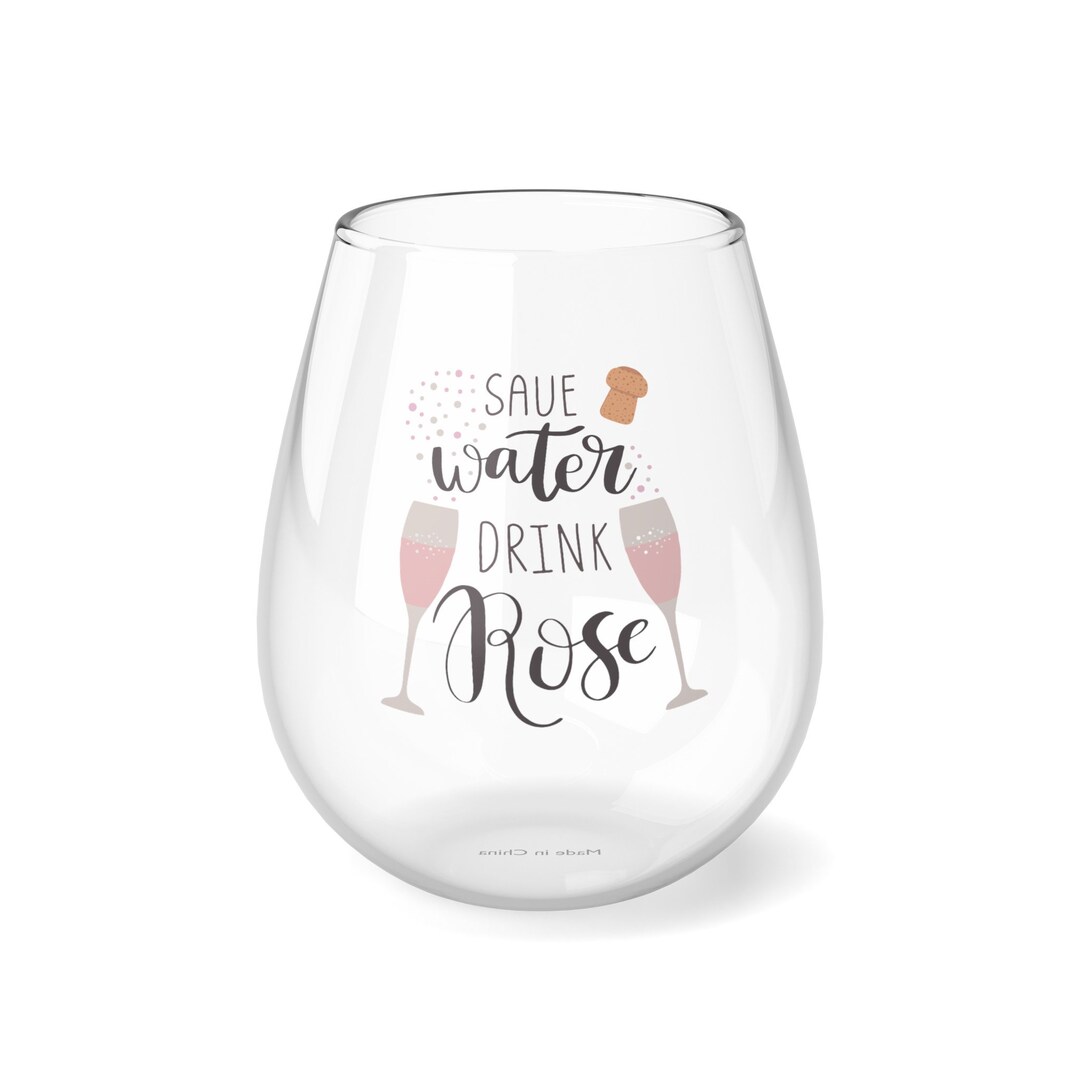 Save Water, Drink Rose, Wine, Stemless Wine Glass, 11.75oz - Etsy