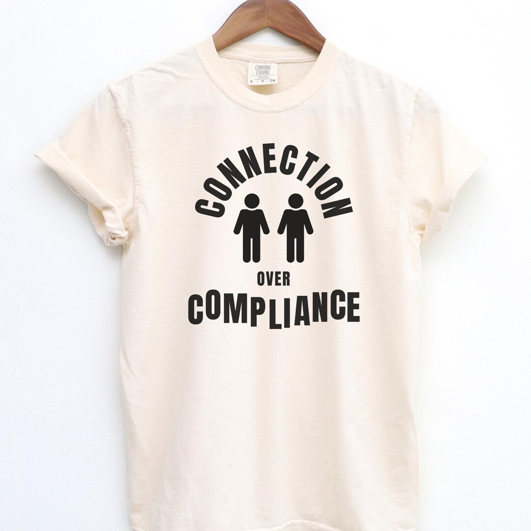 Connection Over Compliance Comfort Colors T-shirt, Neurodiversity ...