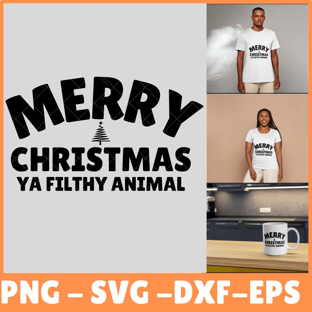 Merry Christmas Ya Filthy Animal SVG PNG EPS Funny Holiday Quote Cut ...