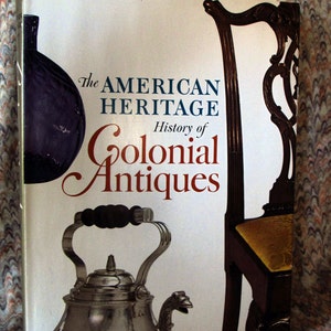 1967 American Heritage History of Colonial Antiques Historical ...