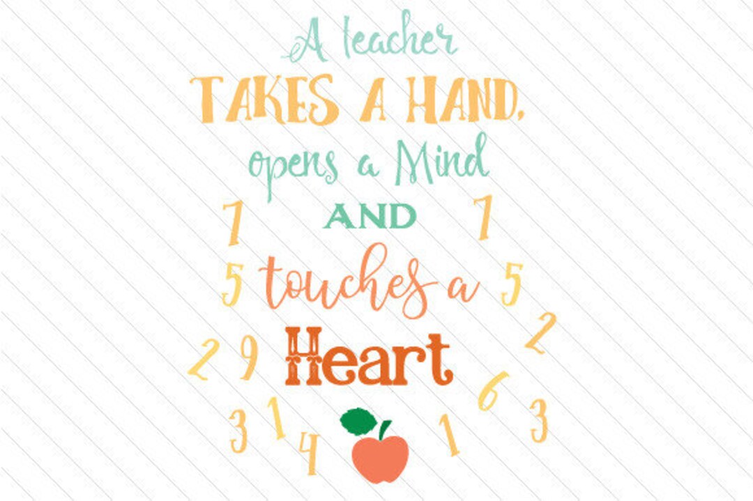 A Teacher Takes a Hand Opens a Mind and Touches a Heart - Etsy