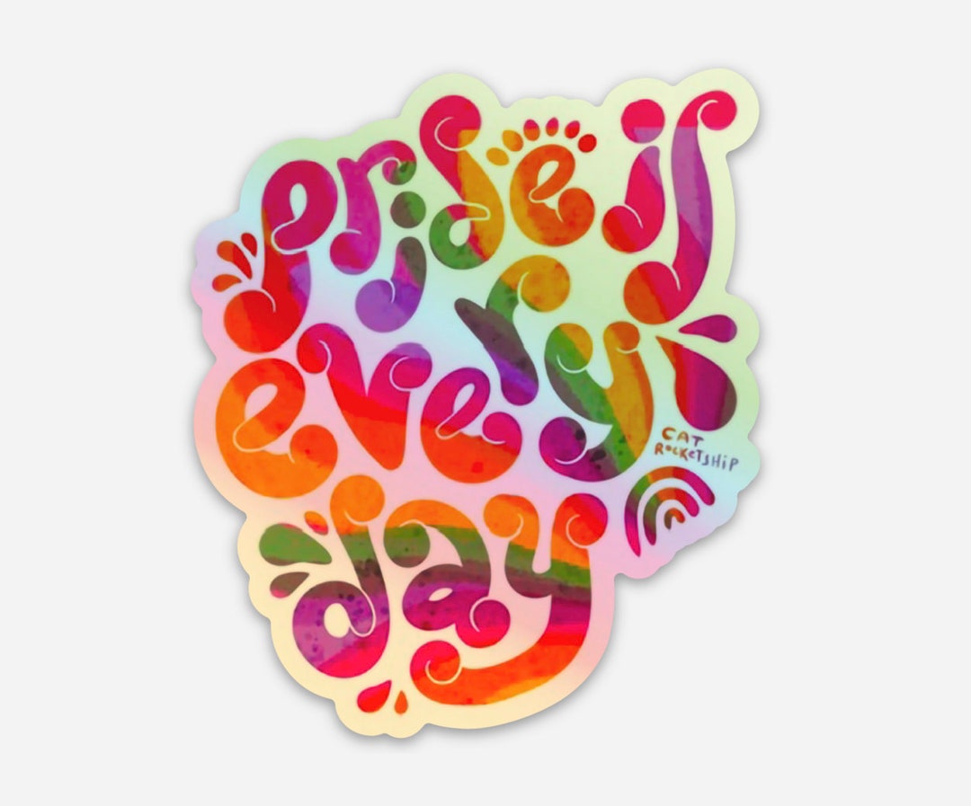 Pride is Every Day, 3" Waterproof Vinyl Hologram Sticker for Chosen ...