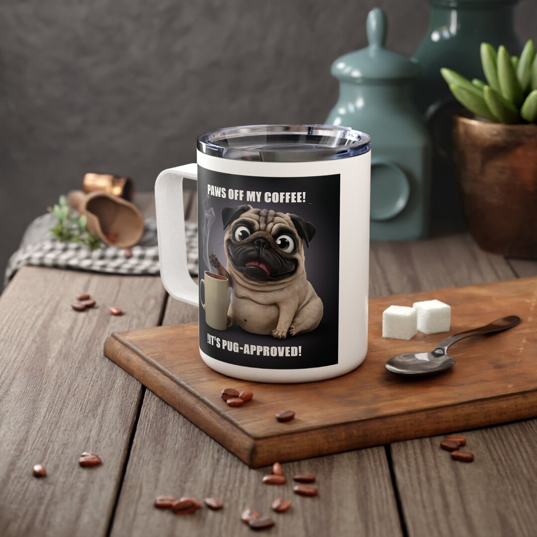 Pug-tastic Insulated Coffee Mug Funny Phrase Print, 10oz Stainless ...
