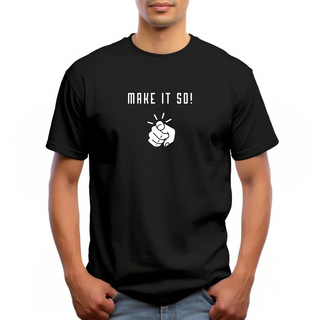 Star Trek make It So T-shirt, Star Trek Tee, Star Trek, Star Trek TNG ...