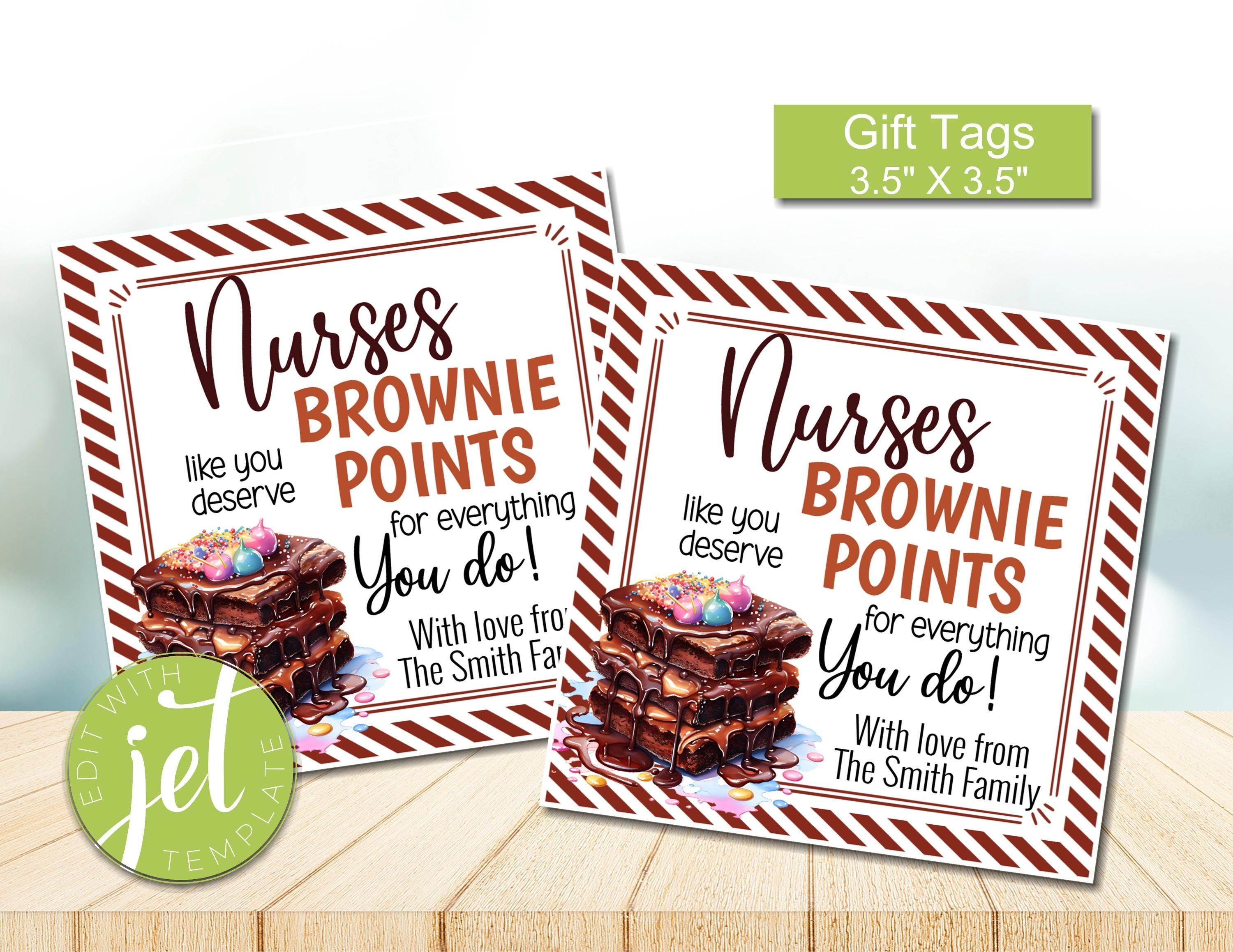 Editable Nurse Appreciation Gift Tags, Nurses Deserve Brownie Points ...