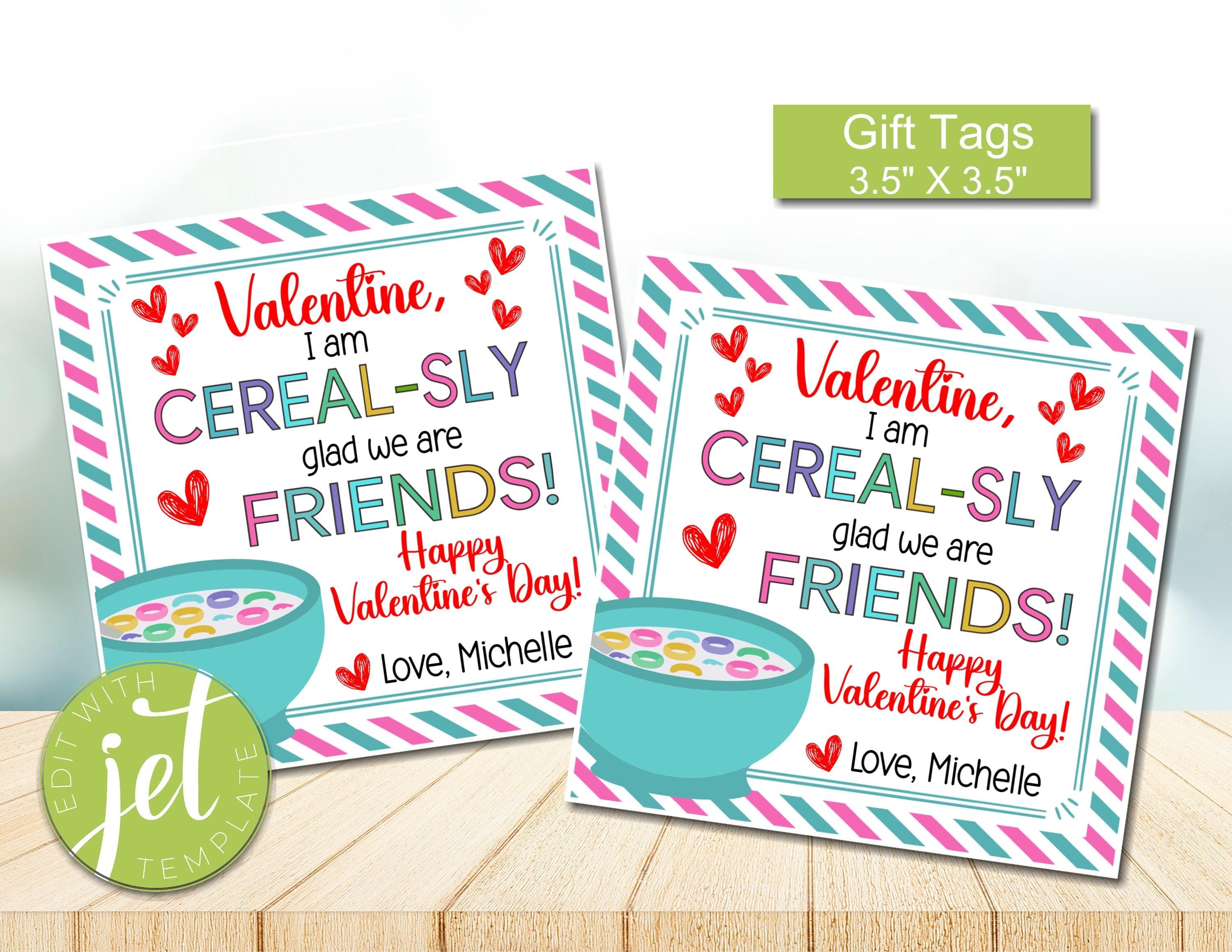 Editable Valentine Cereal Gift Tags, Cereal-sly Glad We're Friends ...