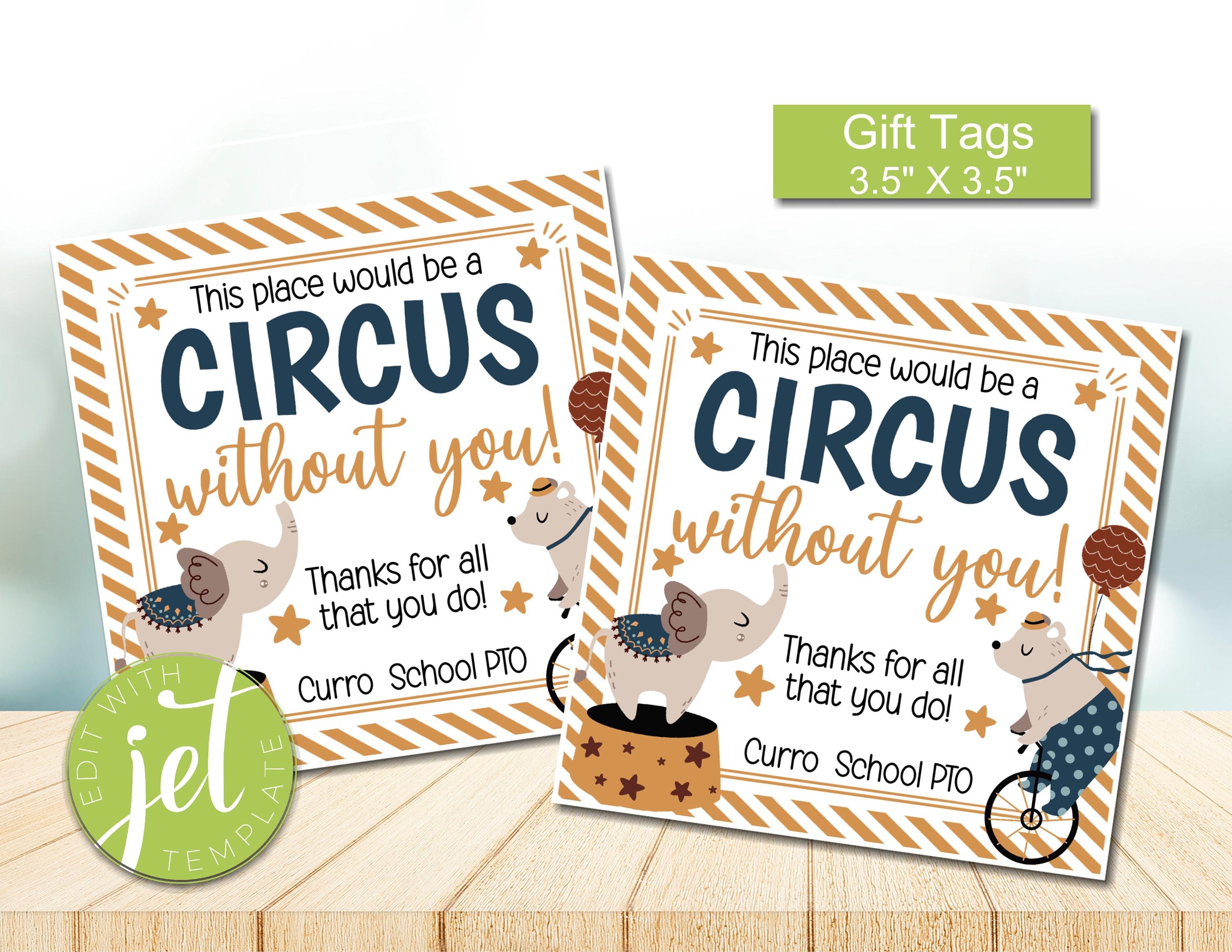 Editable Circus Appreciation Gift Tags, This Place Would Be a Circus ...