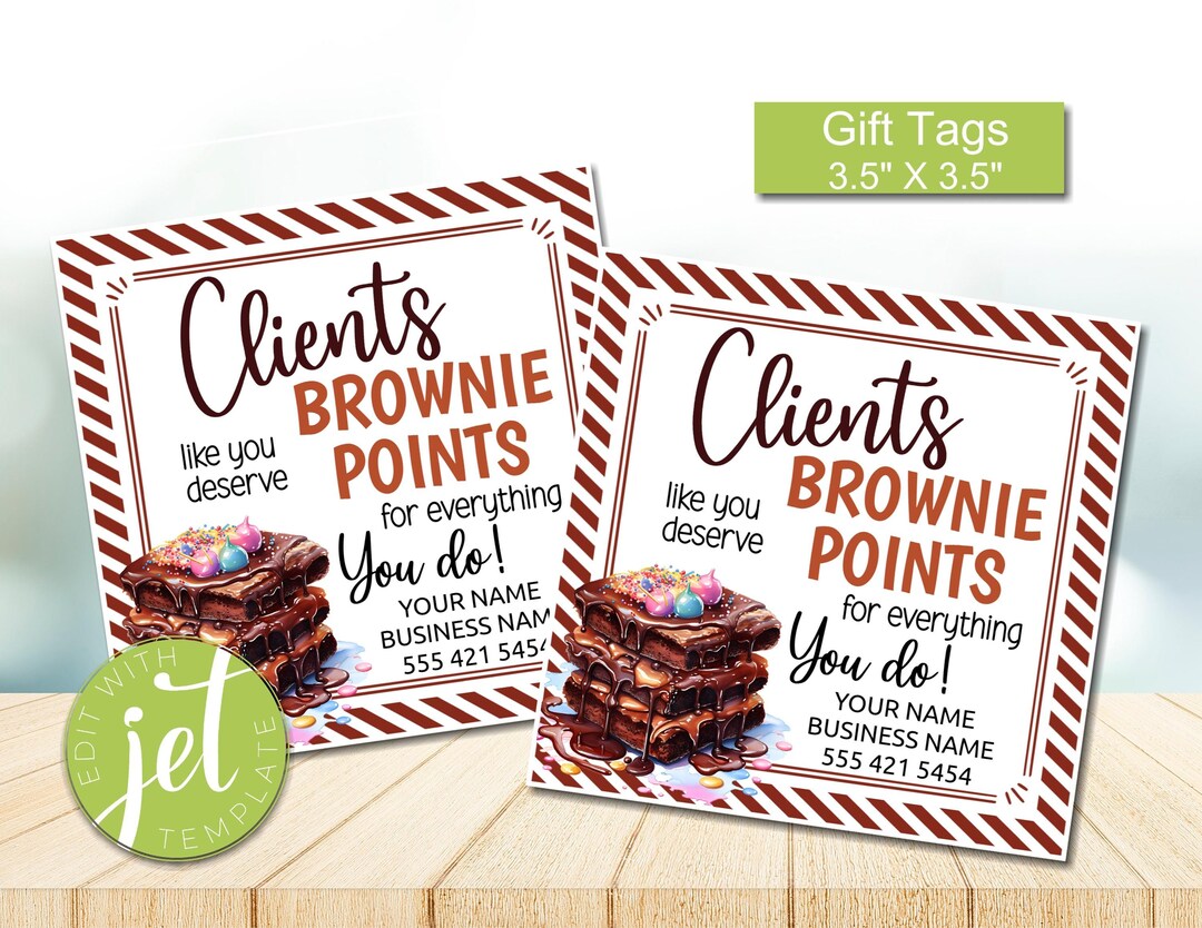 Editable Client Appreciation Gift Tags, Teacher Deserve Brownie Points ...