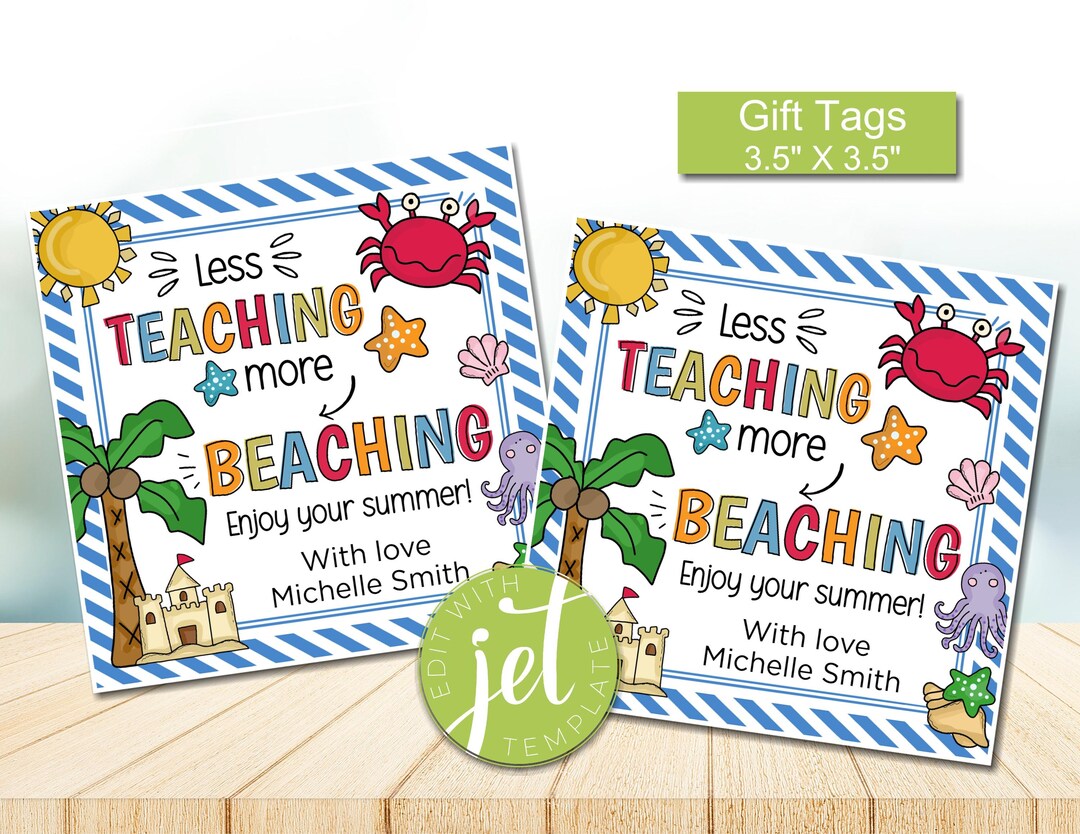 Editable Less Teaching More Beaching Tag Have a Great Summer Tag End of ...