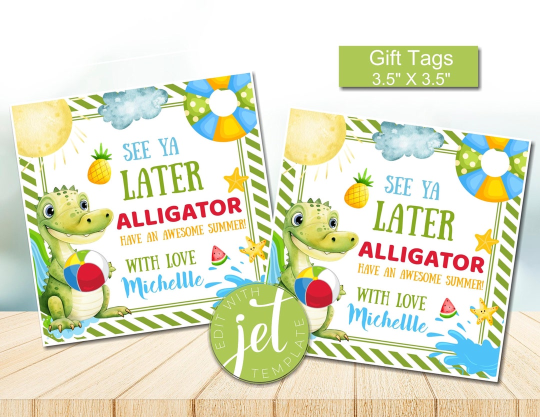 Editable See You Later Alligator Gift Tag, End of School Year Crocodile ...