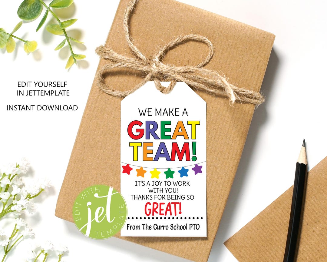 Editable Appreciation Gift Tags, We Make a Great Team, Teacher School ...
