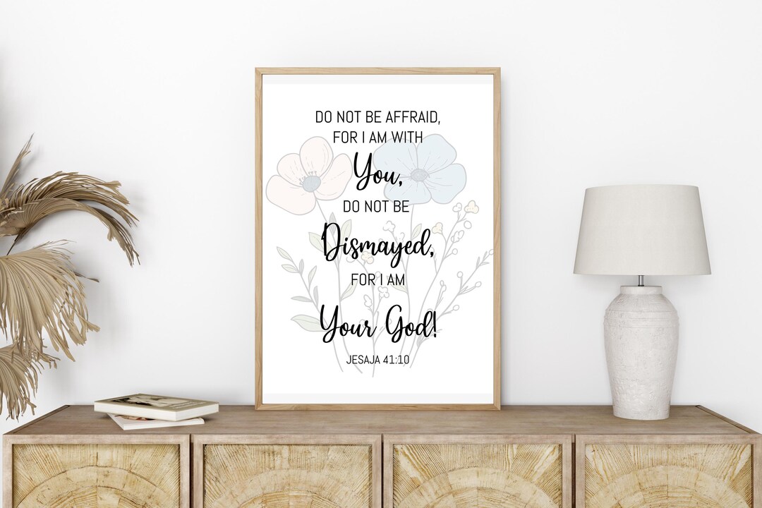 Printable Jesaja 41:10, Do Not Be Afraid, for I Am With You, Christian ...