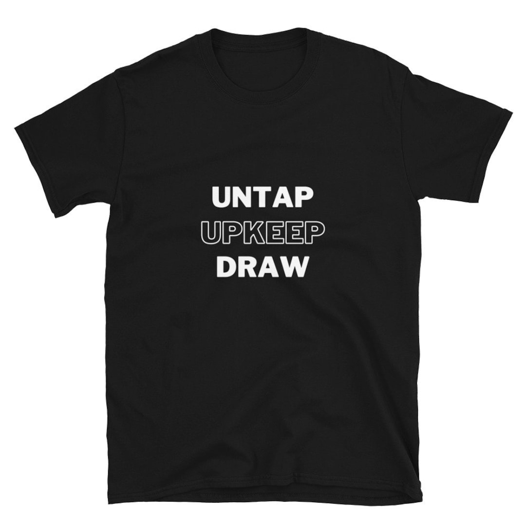 Untap Upkeep Draw MTG T-shirt - Etsy