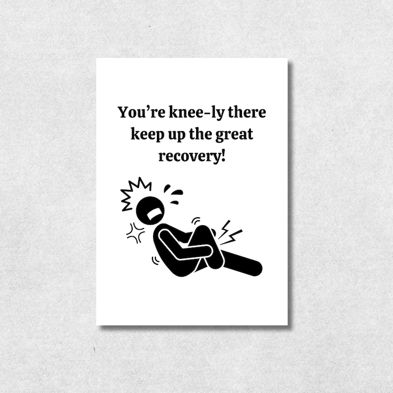 Funny Knee Card Printable Get Well Soon Card Knee Surgery Recovery Joke ...