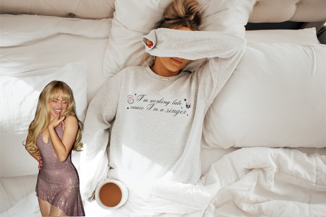 Espresso Sabrina Carpenter Custom Sweatshirt, 'i'm Working Late, Cause I'm A Singer,' Espresso ...