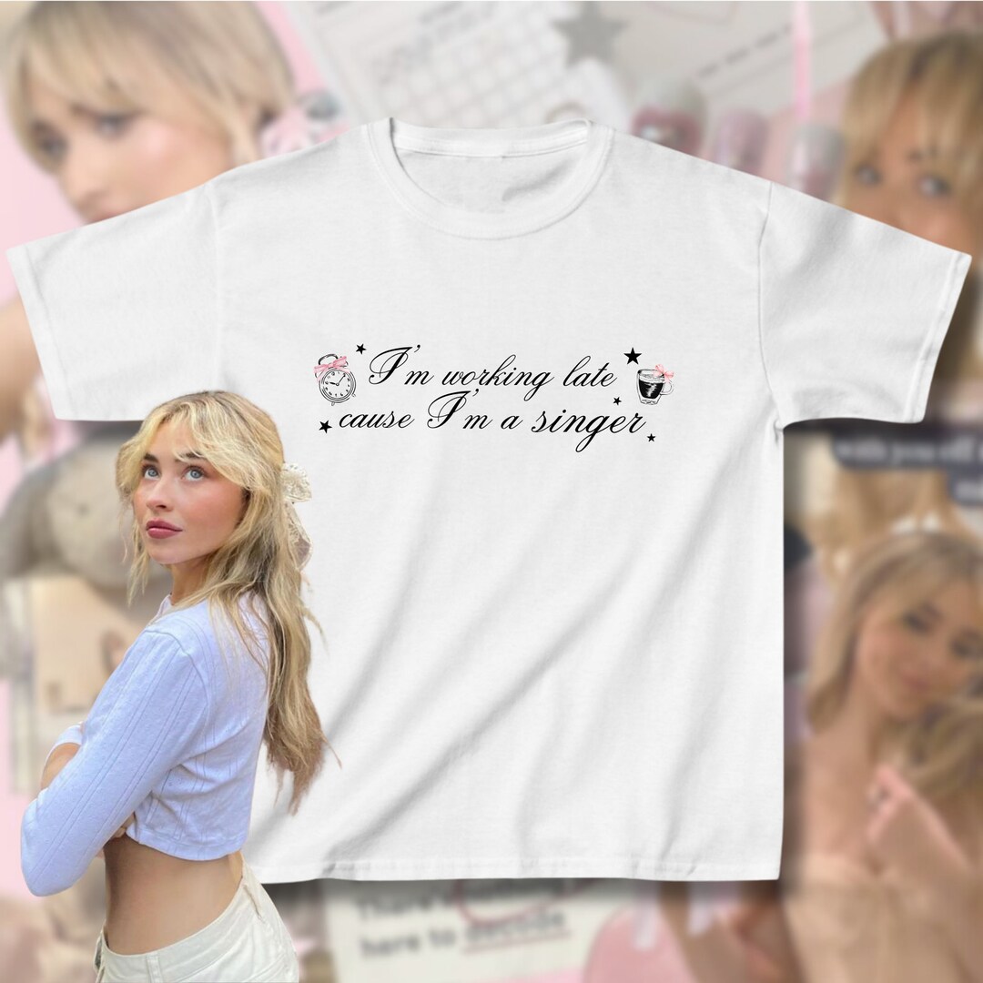 Y2K Espresso Sabrina Carpenter Custom Baby Tee, 'i'm Working Late, Cause I'm A Singer,' Espresso ...