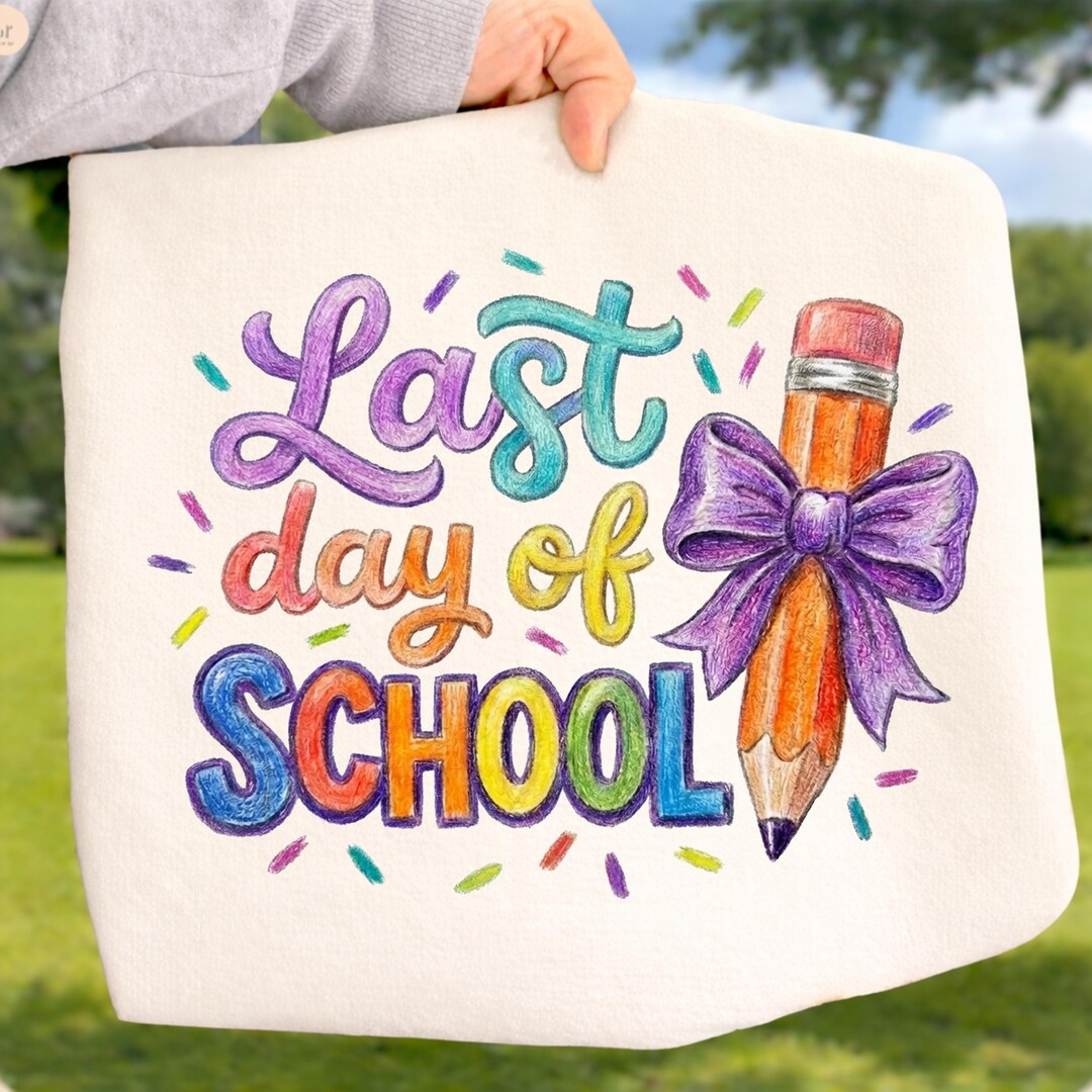 Last Day of School Ready to Press DTF, End of School Year Kids Print ...