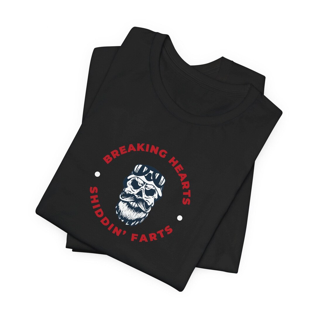 Breaking Hearts Shiddin' Farts Shirt | Pants Shid Hoss Shirt | Hog ...