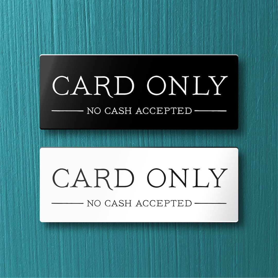CARD ONLY No Cash Accepted SIGN - for Restaurant, Store Etc ...