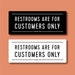 Restrooms Are for Customers Only Sign - Etsy