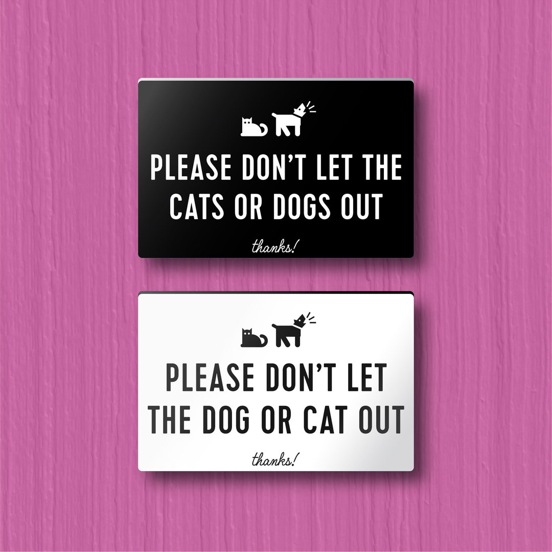 PLEASE DON’T LET Dog or Cat Out Sign - Customizable. Lightweight and ...