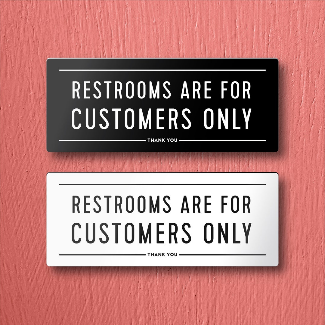RESTROOMS Are for CUSTOMERS ONLY Sign - for Restaurant/store ...