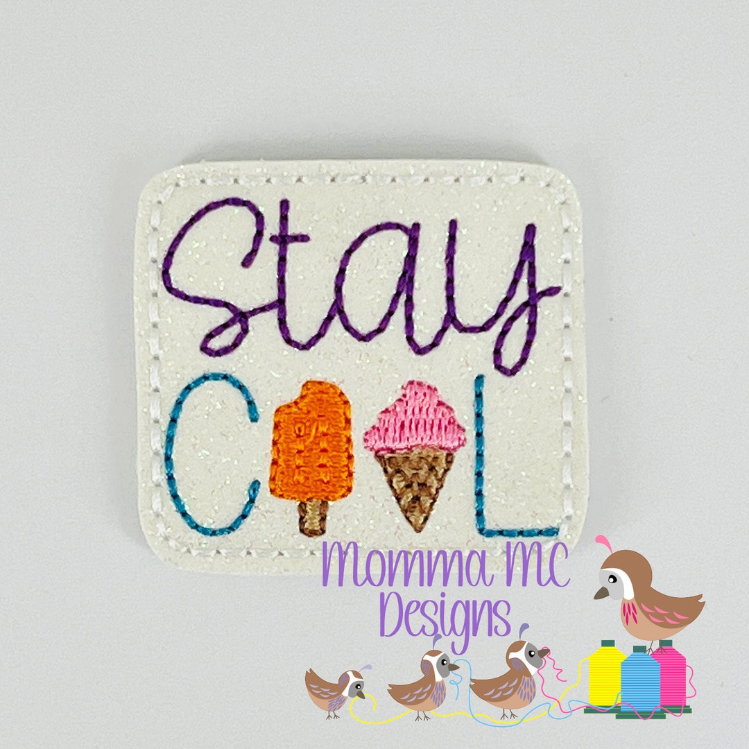 Stay Cool Ice Cream Cone Ice Pop Vinyl Felt Feltie Machine Embroidery ...