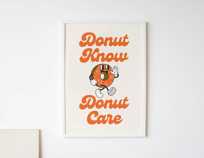 Donut Know Donut Care Poster Retro Cute Kitchen Wall Print Funky Food ...