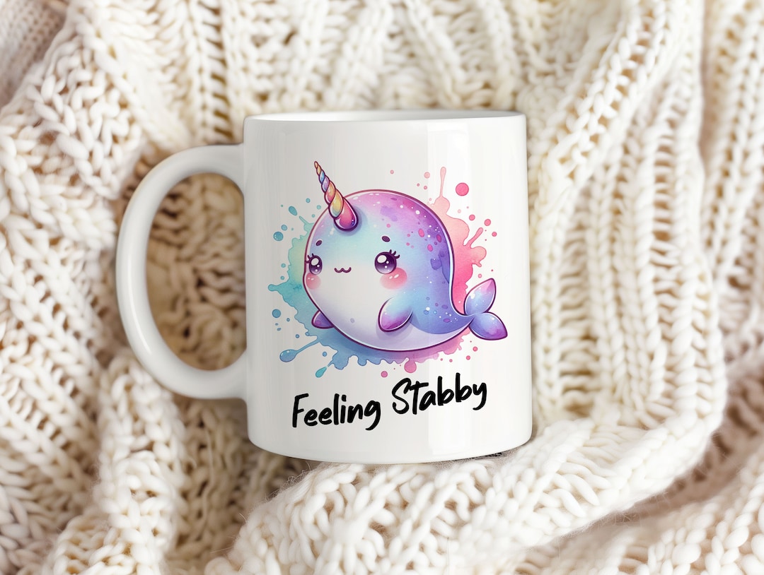 Feeling Stabby, Narwhal Mug, Narwhal Gift, Feeling a Tad Stabby ...
