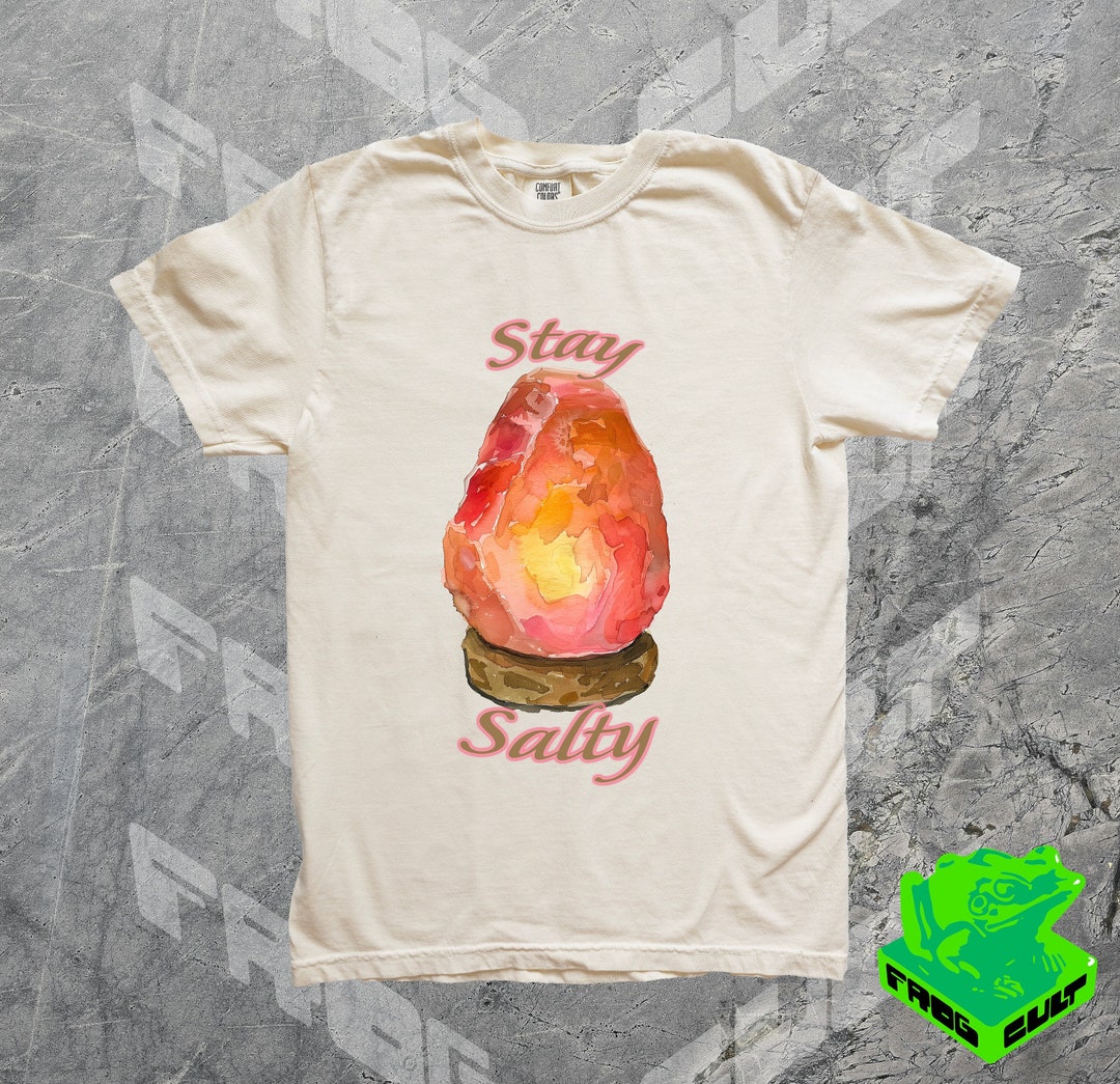 Stay Salty Funny Meme Shirt, Salt Lamp Hippie Vibes Graphic Tee ...