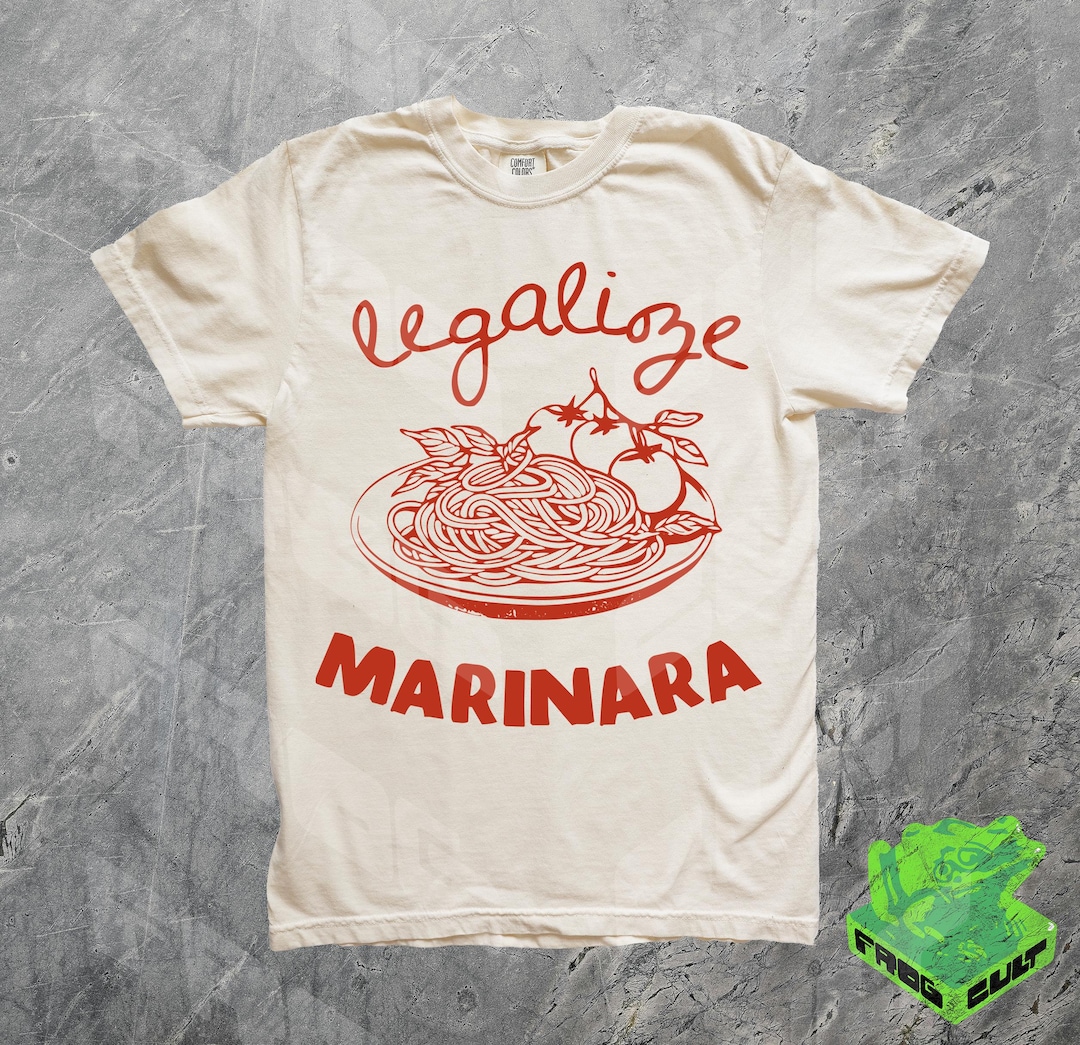 Legalize Marinara, Comfort Colors Shirt, Funny Gag Gift Tshirt, Pasta ...
