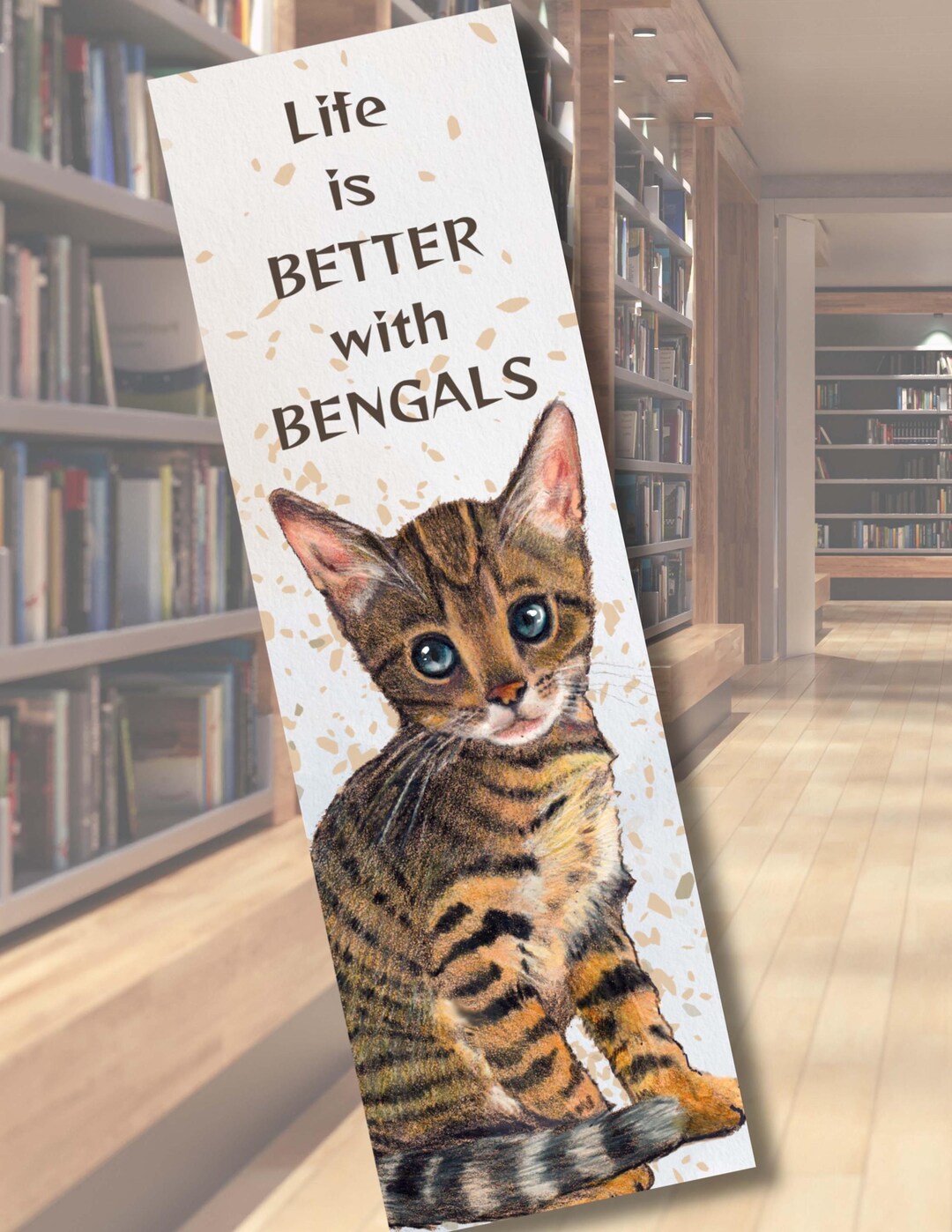 Printable BOOKMARK, Bengal CATS, Life is Better With BENGALS, From ...