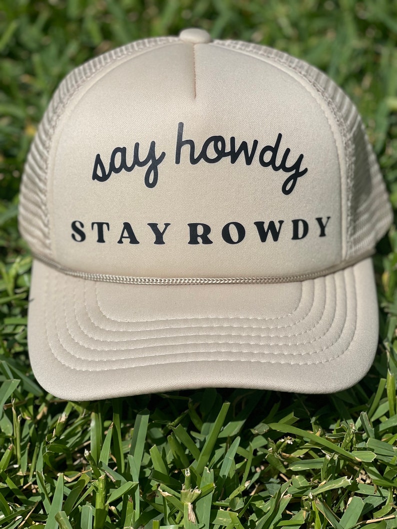 Say Howdy Stay Rowdy Trucker Hat - Etsy