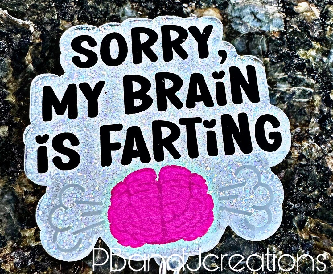 Sorry, My Brain is Farting Funny Nurse Teacher Doctor Tech Alligator ...