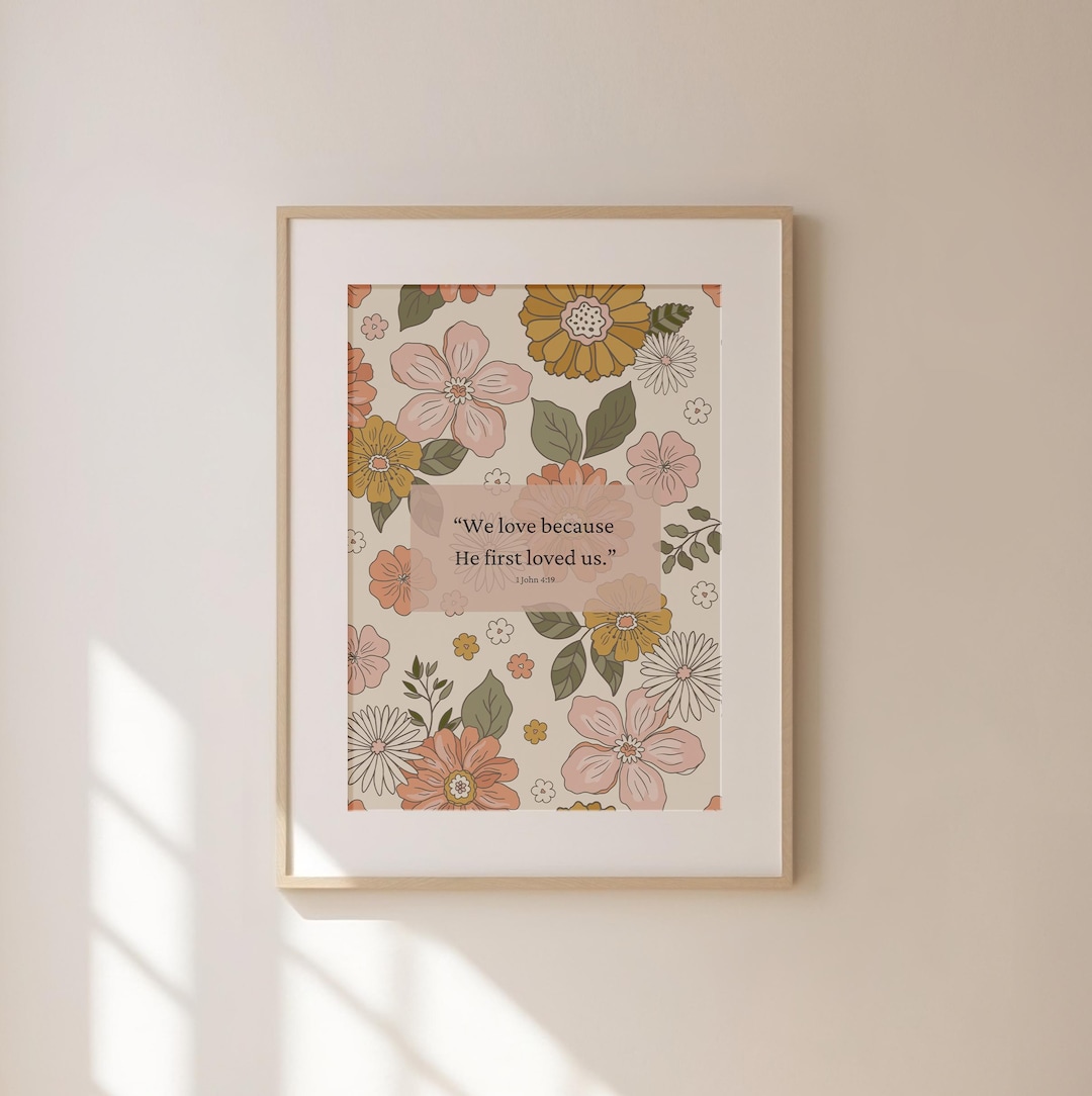 Christian Bible Verse Floral Wall Art, 1 John 4:19, Home Office, Dorm ...