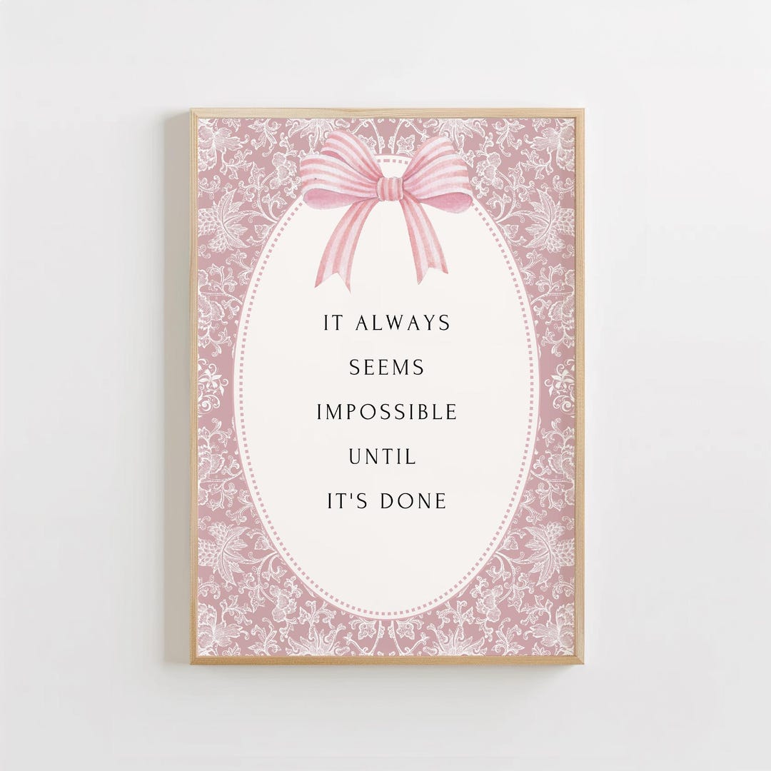 Pink Bow Motivational Wall Art, It Always Seems Impossible Until It's ...