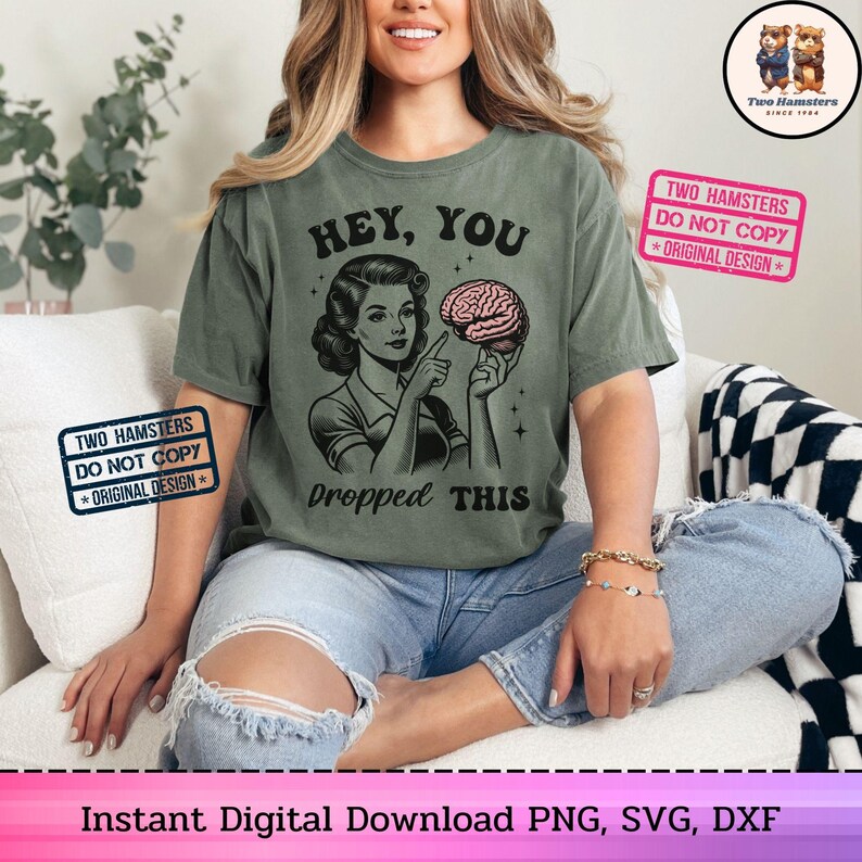 Hey, You Dropped This SVG PNG Shirt, Funny Brain, Beautiful Girl ...