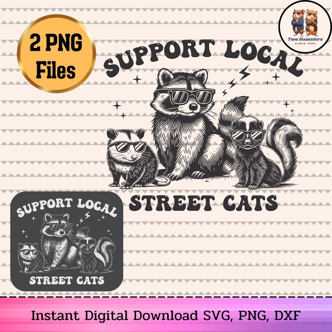 Support Local Street Cats SVG PNG Shirt/sweatshirt Cute Animals Art ...
