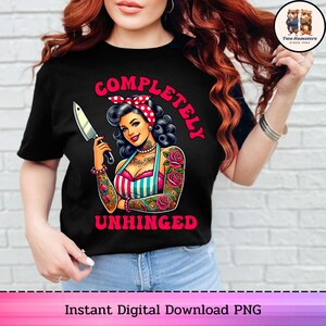Completely Unhinged PNG Shirt/sweatshirt, Retro Unhinged Girl, Trendy ...