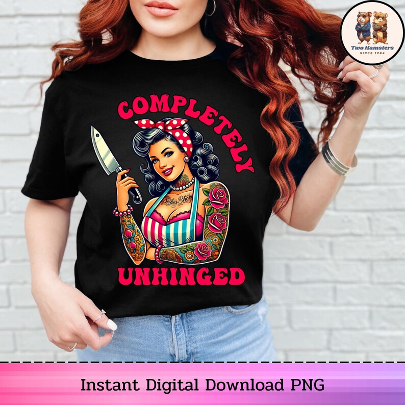 Completely Unhinged PNG Shirt/sweatshirt, Retro Unhinged Girl, Trendy ...