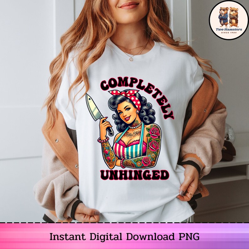 Completely Unhinged PNG Shirt/sweatshirt, Retro Unhinged Girl, Trendy ...