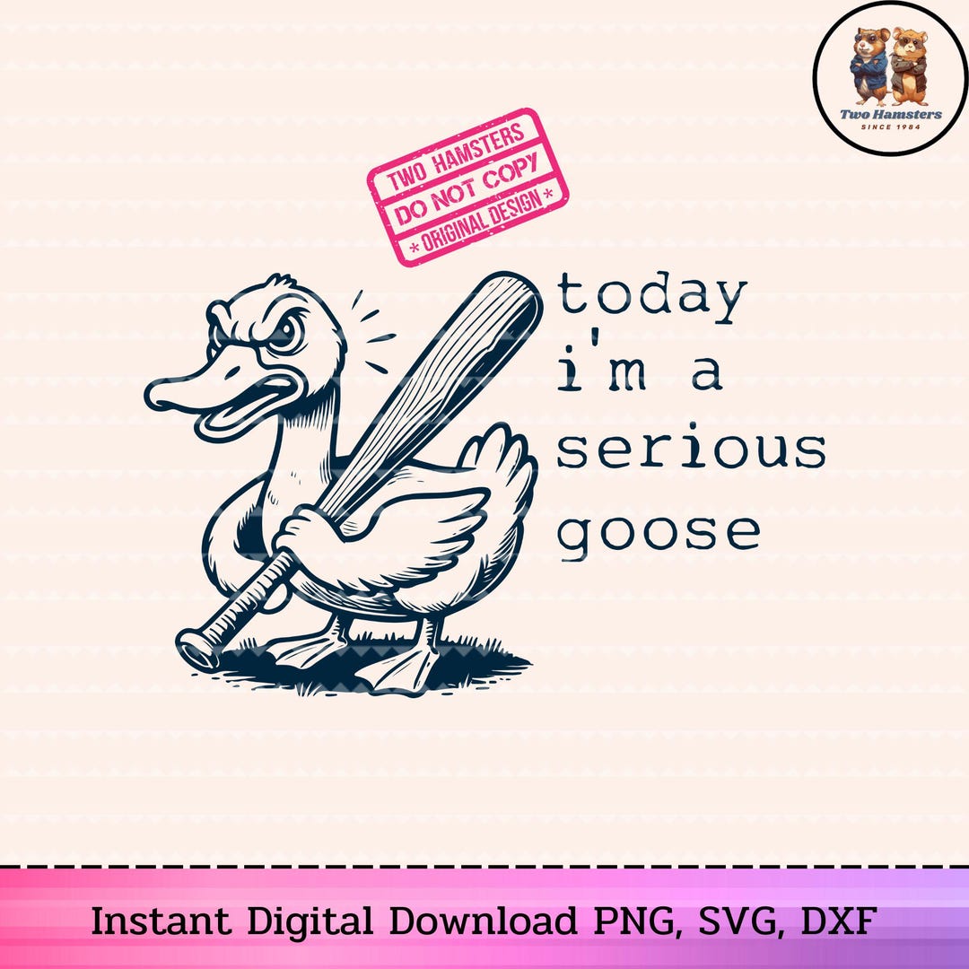 Today I'm a Serious Goose SVG PNG Shirt/sweatshirt, Funny Goose, Silly ...
