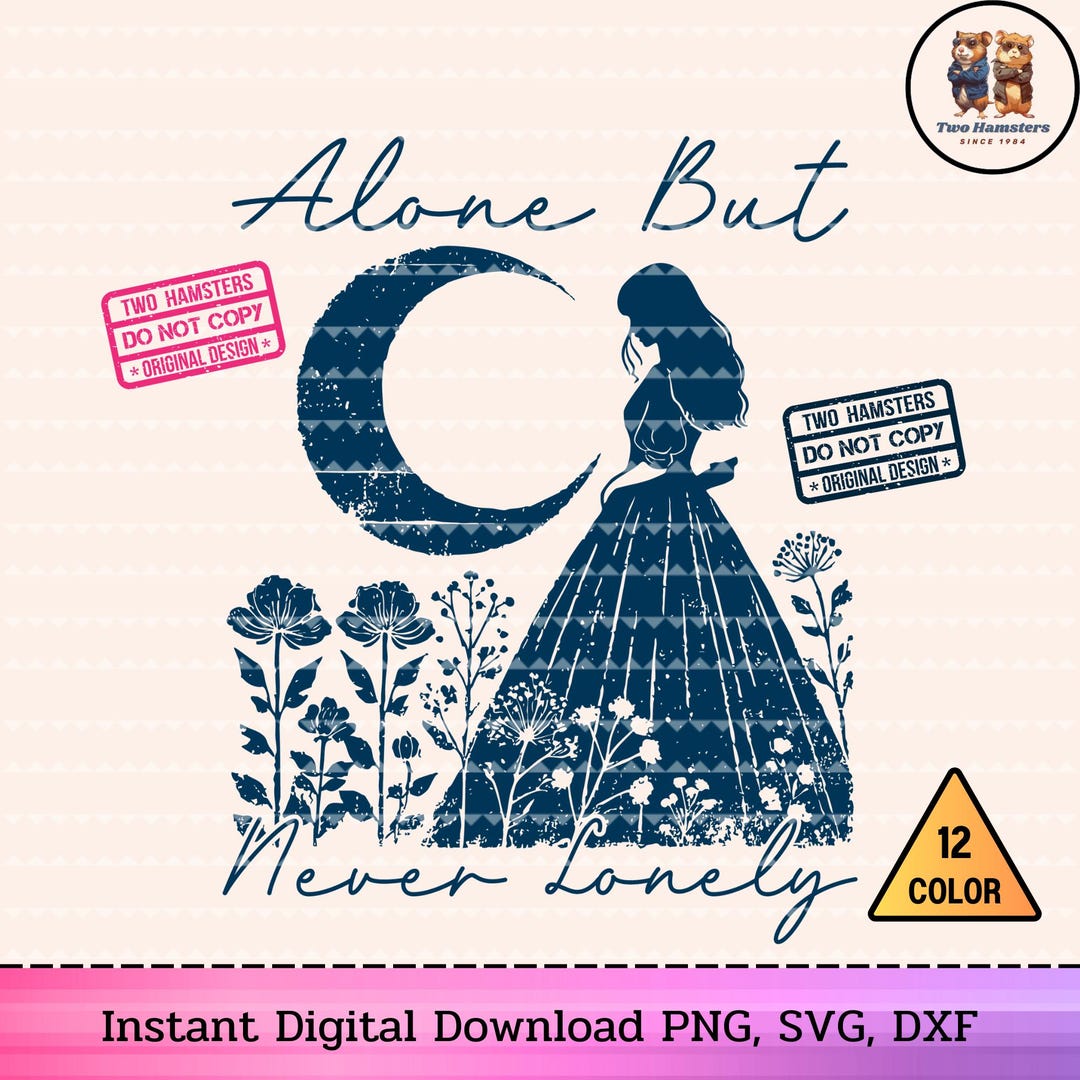 Alone but Never Lonely SVG PNG Shirt, Baby Girl Gift, Beautiful Flowers ...