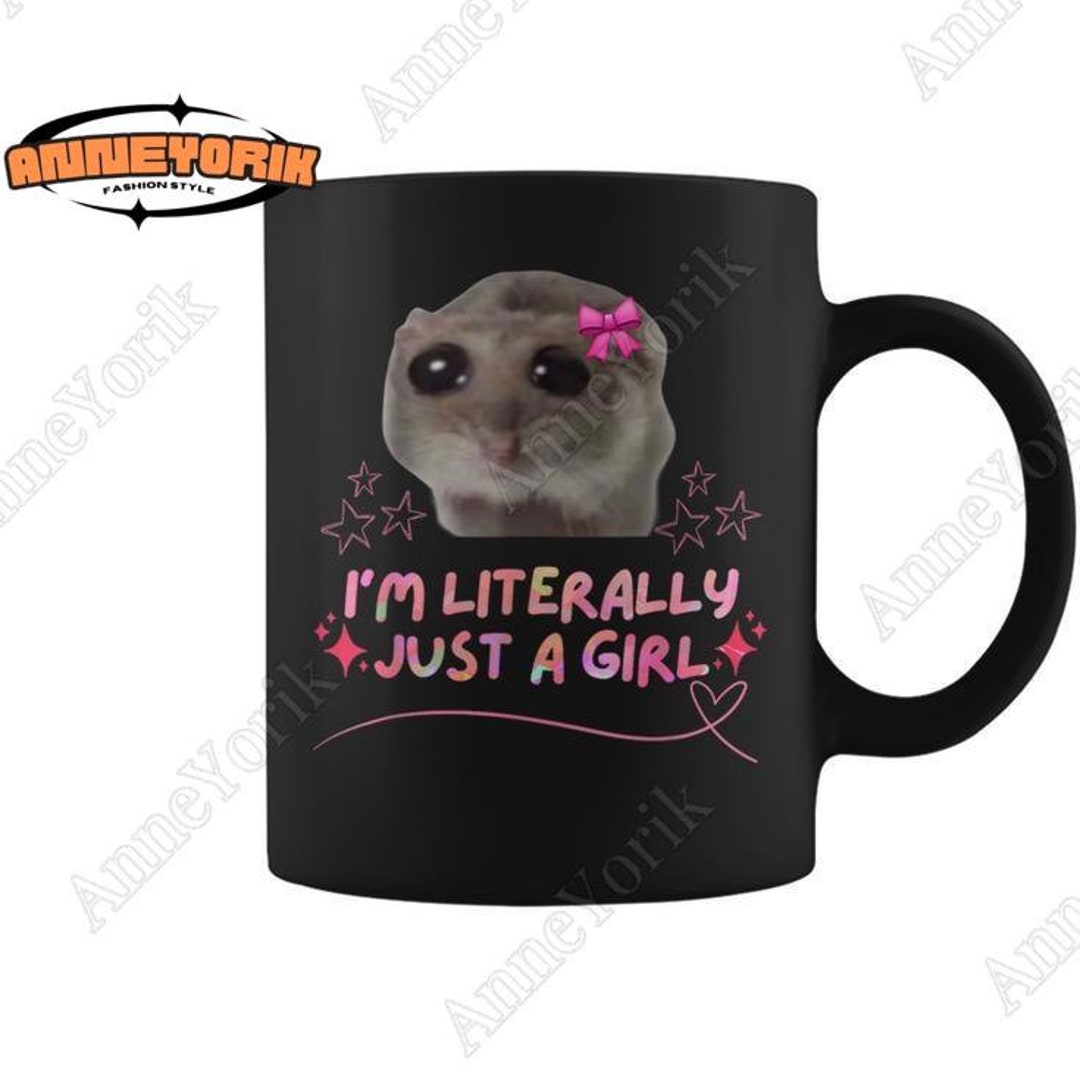 Sad Hamster Mug, Sad Hamster I'm Literally Just A Girl Mug, Cute Sad ...